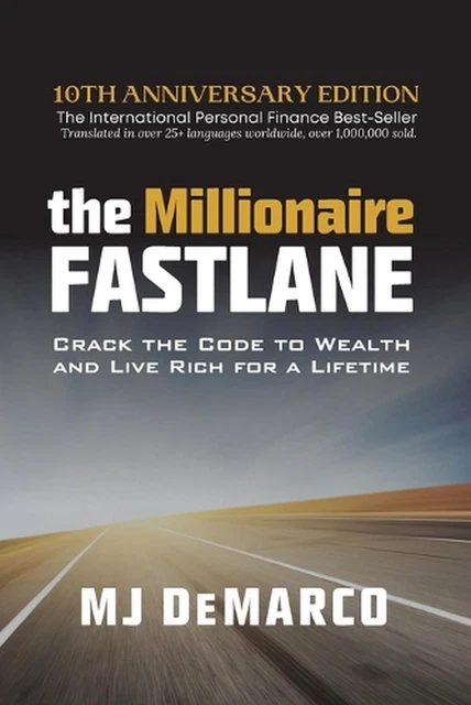 THE MILLIONAIRE FASTLANE: Crack the Code to Wealth and Live Rich for a ...