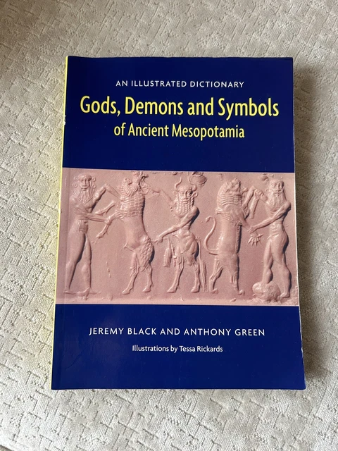 GODS, DEMONS AND SYMBOLS OF ANCIENT MESOPOTAMIA: AN By Jeremy Black ...