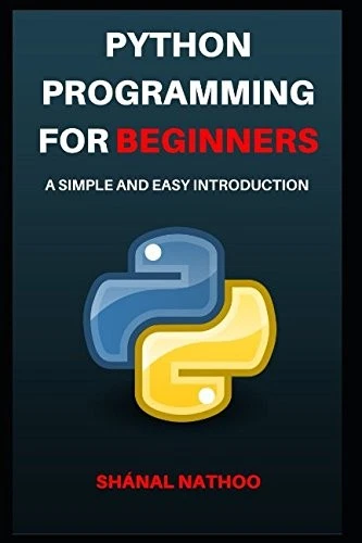 PYTHON PROGRAMMING FOR Beginners: A Simple and Easy Introduction £3.90 ...
