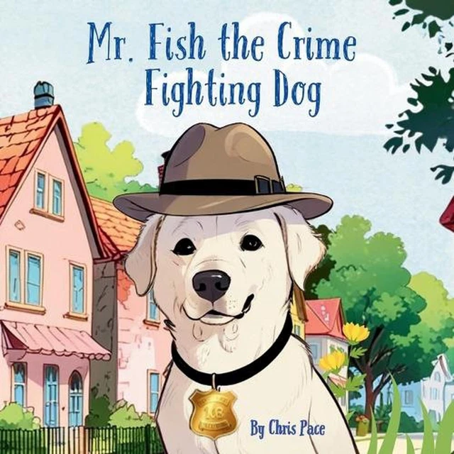 MR. FISH, THE Crime Fighting Dog by Chris Pace Paperback Book £21.48 ...