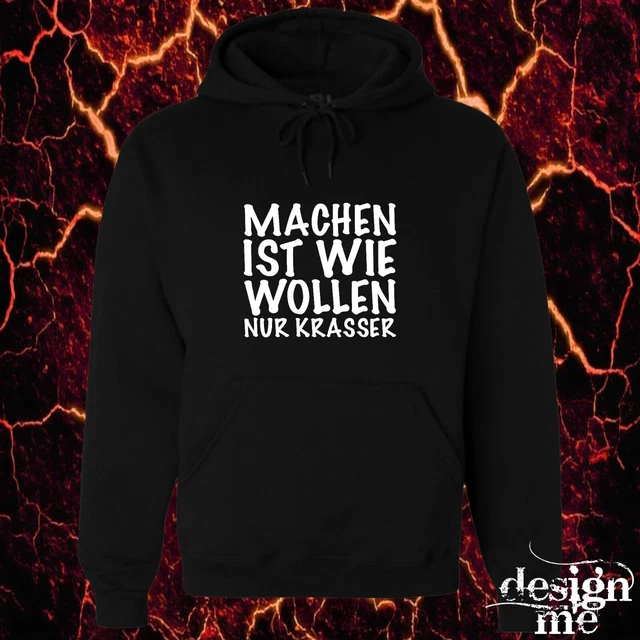 HOODIE MIT SPRUCH Machen ist wie wollen nur krasser Sprüche fun Motiv ...