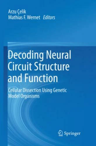 Decoding Neural Circuit Structure And Function Cellular Dissection Using Ge 5528 Eur 16049