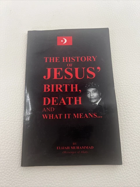 THE HISTORY OF Jesus’ Birth, Death And What It Means… - Elijah Muhammad ...