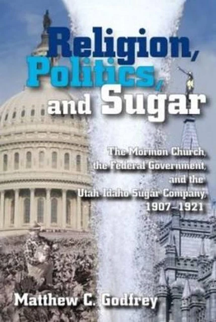 RELIGION, POLITICS, AND Sugar: The LDS Church, the Federal Government ...
