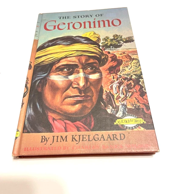 THE STORY OF Geronimo By Jim Kjelgaard Signature Book Hardback 1958 £12 ...
