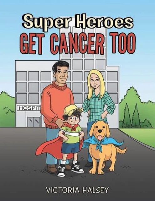 SUPER HEROES GET Cancer Too by Victoria Halsey (English) Paperback Book ...