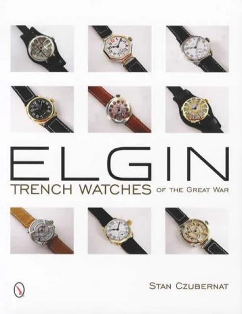 ELGIN TRENCH WATCHES of Great War WWI Collector Reference Color w ...