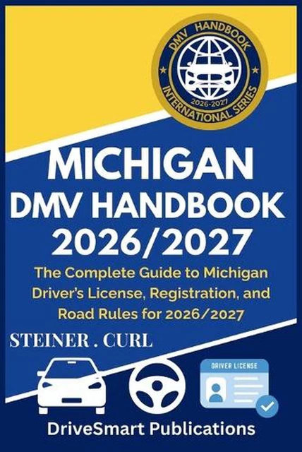 MICHIGAN DMV HANDBOOK 2026/2027: The Complete Guide to Michigan Driver ...