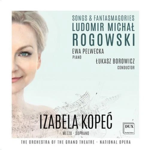 LUDOMIR MICHAL ROGOWSKI Ludomir Michal Rogowski: Songs & Fantasmagories ...