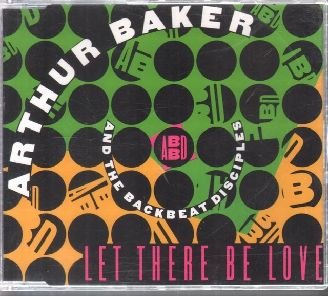 ARTHUR BAKER AND the Backbeat Disciples Let There Be Love CD Europe ...