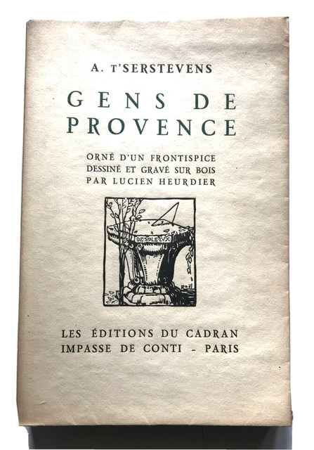T’SERSTEVEN A. GENS de Provence. 1930. Tirée à 324 exemplaires. BEL ...