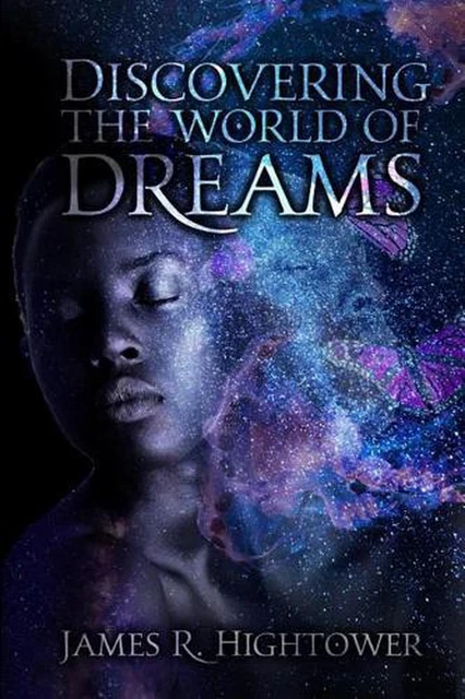 DISCOVERING THE WORLD of Dreams: A Guide to Dream Decoding and ...
