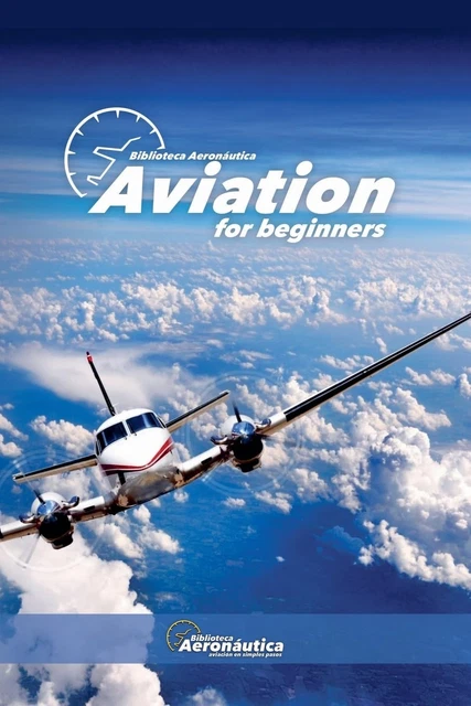 BIBLIOTECA AERON&UTICA BIBLIOTECA Aeronáuti Aviation for beginne (Poche) EUR 25,75 - PicClick FR