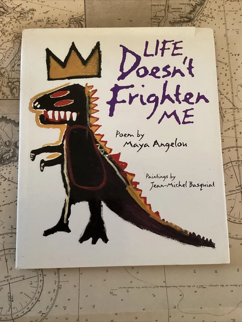 LIFE DOESN’T FRIGHTEN Me Maya Angelou Basquiat First Edition 1993 £37. ...