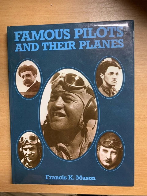 1981 &FAMOUS PILOTS And Their Planes" Francis K Mason Large Hardback ...