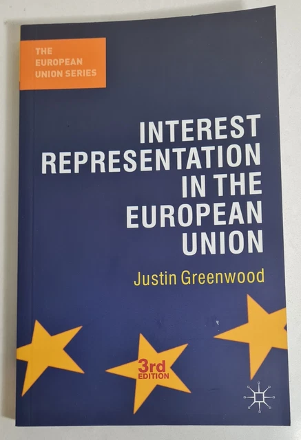 INTEREST REPRESENTATION IN the European Union by Justin Greenwood £19. ...