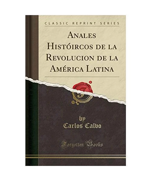 ANALES HISTÓIRCOS DE la Revolucion de la América Latina (Classic Reprint), Car EUR 22,26 ...
