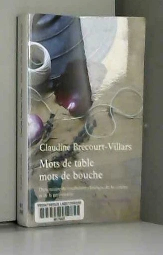 MOTS DE TABLE, mots de bouche: Dictionnaire étymologique et historique ...