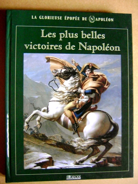 LES PLUS BELLES victoires de Napoléon la glorieuse épopée de Napoléon /A37 EUR 9,00 - PicClick FR
