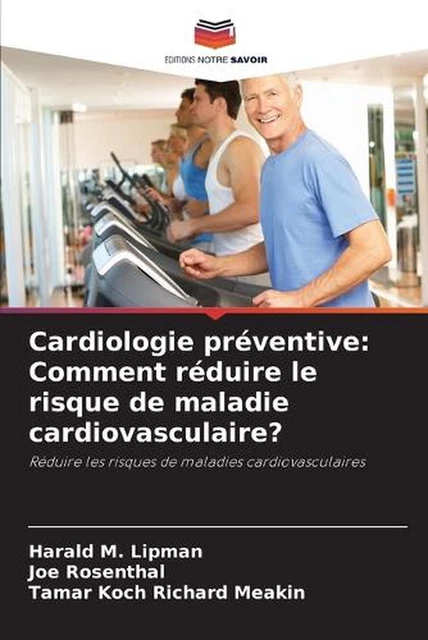 CARDIOLOGIE PRVENTIVE: COMMENT r?duire le risque de maladie cardiovasculaire? by £41.24 ...