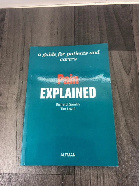 PAIN MANAGEMENT PAIN Explained A Guide for Patients and Carers Richard ...