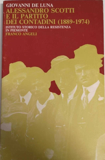 ALESSANDRO SCOTTI E La Storia Del Partito Dei Contadini ; In Appendice ...