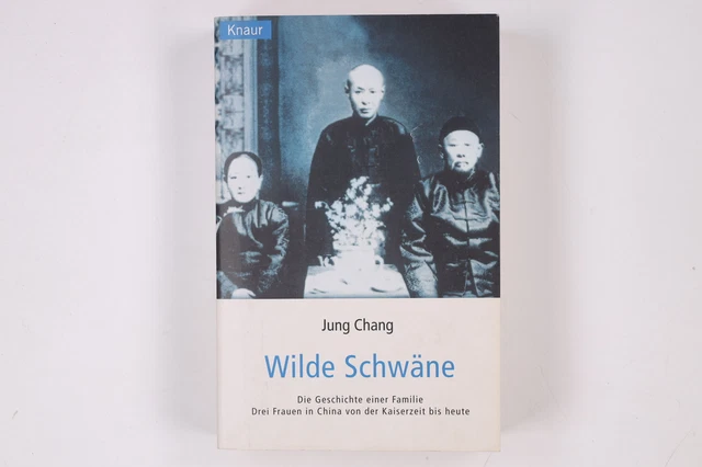 8360 RONG ZHANG WILDE SCHWÄNE die Geschichte einer Familie ; drei ...