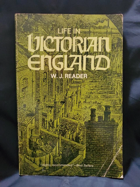 LIFE IN VICTORIAN England by W.J. Reader 1967 Illustrated Softcover $9. ...