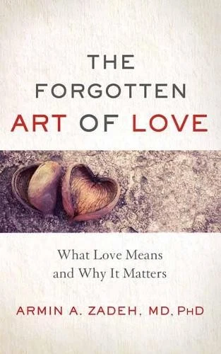 ARMIN ZADEH MD. Ph.D The Forgotten Art of Love (Poche) EUR 16,49 ...