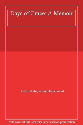 DAYS OF GRACE: A Memoir By Arthur Ashe, Arnold Rampersad. 9780434033010 ...