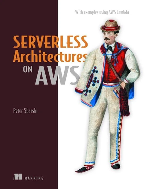 Serverless Architectures On Aws With Examples Using Aws Lambda By Sam