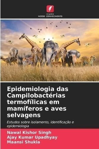 EPIDEMIOLOGIA DAS CAMPILOBACT?RIAS termof?licas em mam?feros e ... 9786207315055 £59.00 ...