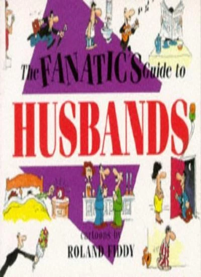 FANATIC'S GUIDE TO Husbands (Mini Cartoon Books) By Roland Fiddy $29.29 ...
