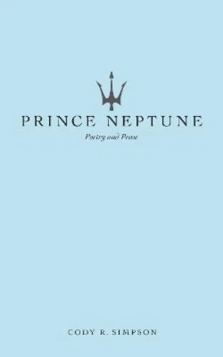 CODY R. SIMPSON Prince Neptune Prince Neptune (Poche) EUR 20,69 ...