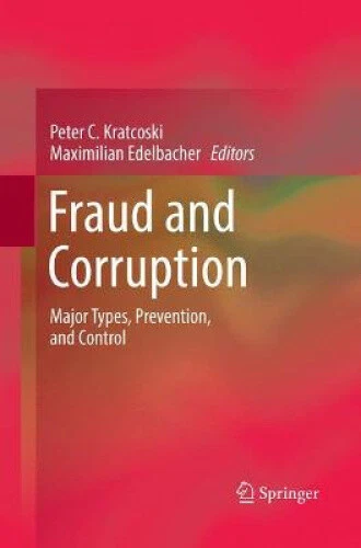 FRAUD AND CORRUPTION: Major Types, Prevention, and Control by Peter C ...