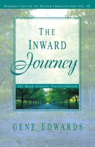 THE INWARD JOURNEY (Introduction to the Deeper Christian Life) by Gene ...