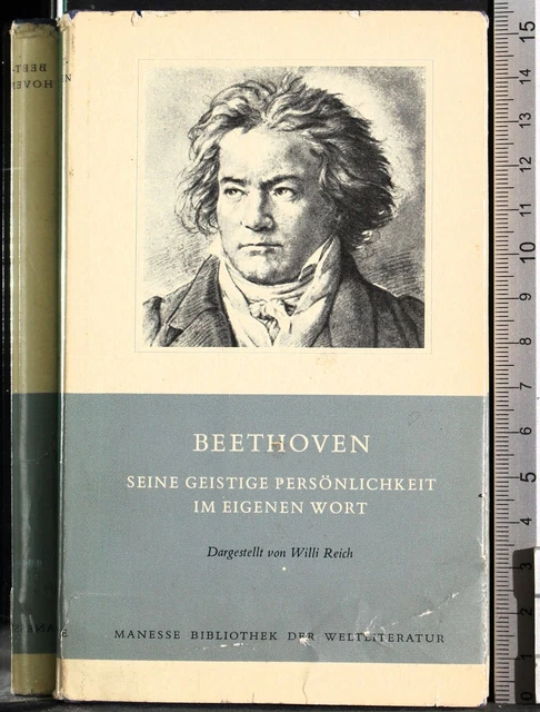 BEETHOVEN. SEINE GEISTIGE Personlichkeit Im Eigenen Wort. Willi Reich ...