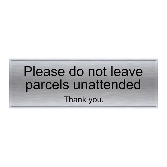 PLEASE DO NOT Leave Parcels Unattended Thank You. Aluminium Sign Evri ...