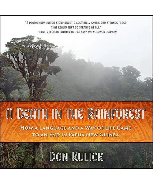 A DEATH IN the Rainforest: How a Language and a Way of Life Came to an ...
