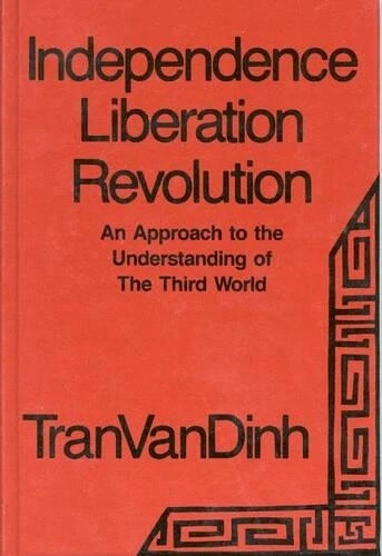 VAN DINH TRAN Tran Van Dinh Independence, Liberation, Revolution (Relié ...