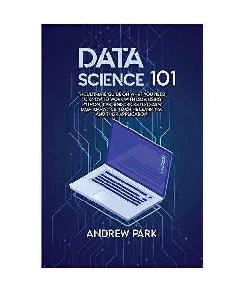 DATA SCIENCE 101: The Ultimate Guide on What you Need to Know to Work ...