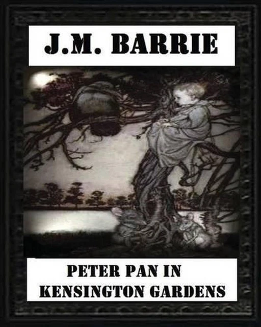 PETER PAN DANS les jardins de Kensington (1906), par J. M. Barrie ...