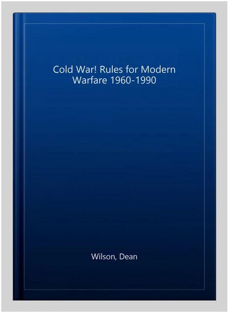 COLD WAR! RULES for Modern Warfare 1960-1990, Paperback by Wilson, Dean, Bran... $42.75 ...
