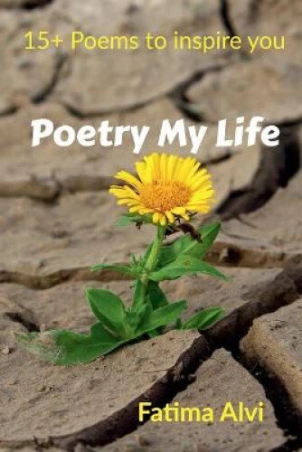 POETRY MY LIFE: 15 +poems to inspire you by Alvi, Fatima EUR 24,97 ...