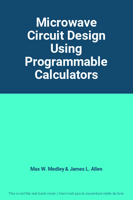 Microwave Circuit Design Using Programmable Calculators Max W Medley