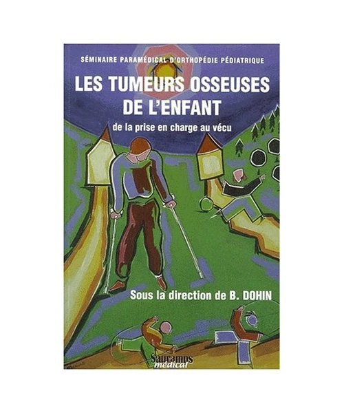 LES TUMEURS OSSEUSES De L Enfant Seminaire Paramedical D Orthopedie ... LES TUMEURS OSSEUSES De L Enfant Seminaire Paramedical D Orthopedie ...