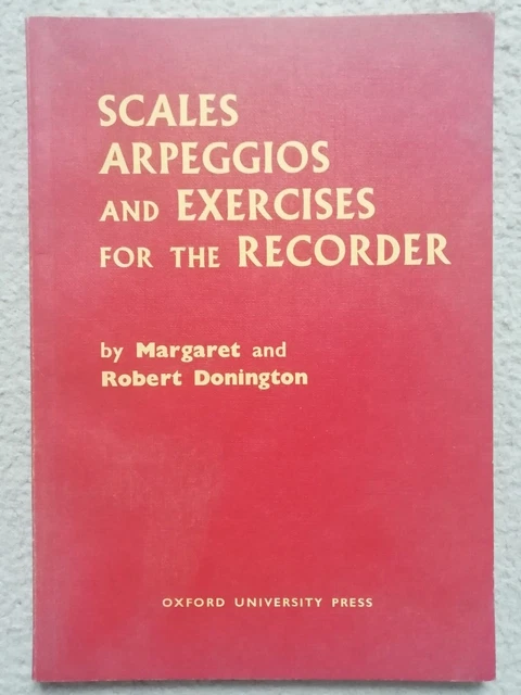 SCALES, ARPEGIOS AND Exercises For The Recorder - Margaret & Robert ...