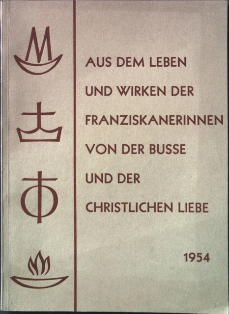 AUS DEM LEBEN und Wirken der Franziskanerinnen von der Busse und der ...