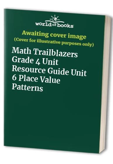 MATH TRAILBLAZERS GRADE 4 Unit Resource Guide Unit 6... $9.19 - PicClick