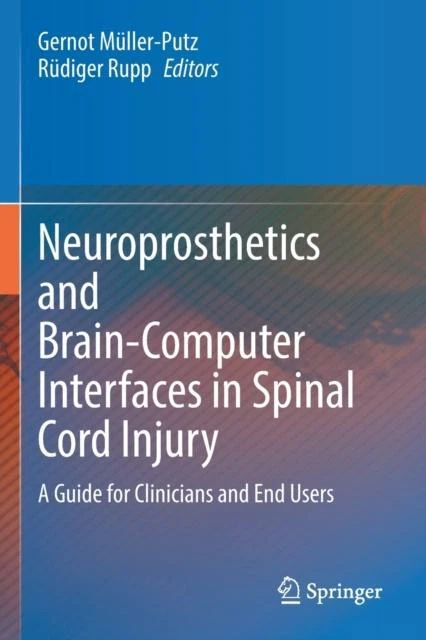 NEUROPROSTHETICS AND BRAIN-COMPUTER Interfaces in Spinal Cord Injury ...
